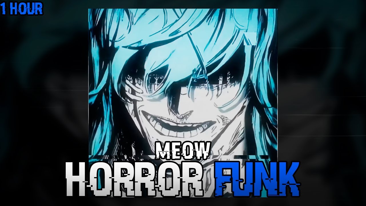 [1 HOUR] MEOW SCARY FUNK 🐈 (Ultra slowed) x MAHITO Edit - YouTube