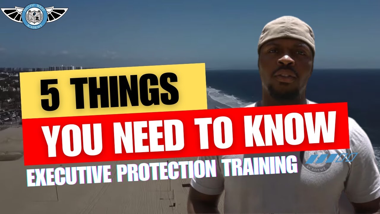 Executive Protection Training - Top 5 Things You Need To Know - YouTube