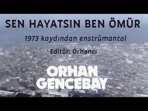 Sen Hayatsın Ben Ömür 1973 kaydından enstrümantal (Orhan Gencebay)