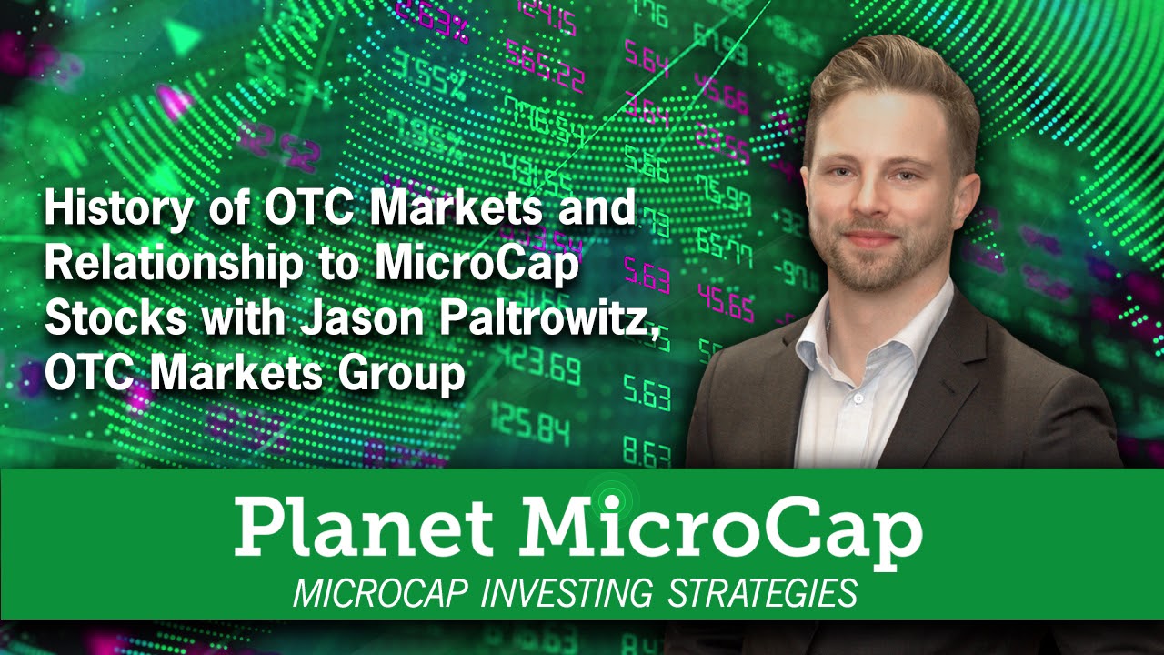History of OTC Markets and Relationship to MicroCap Stocks with Jason ...