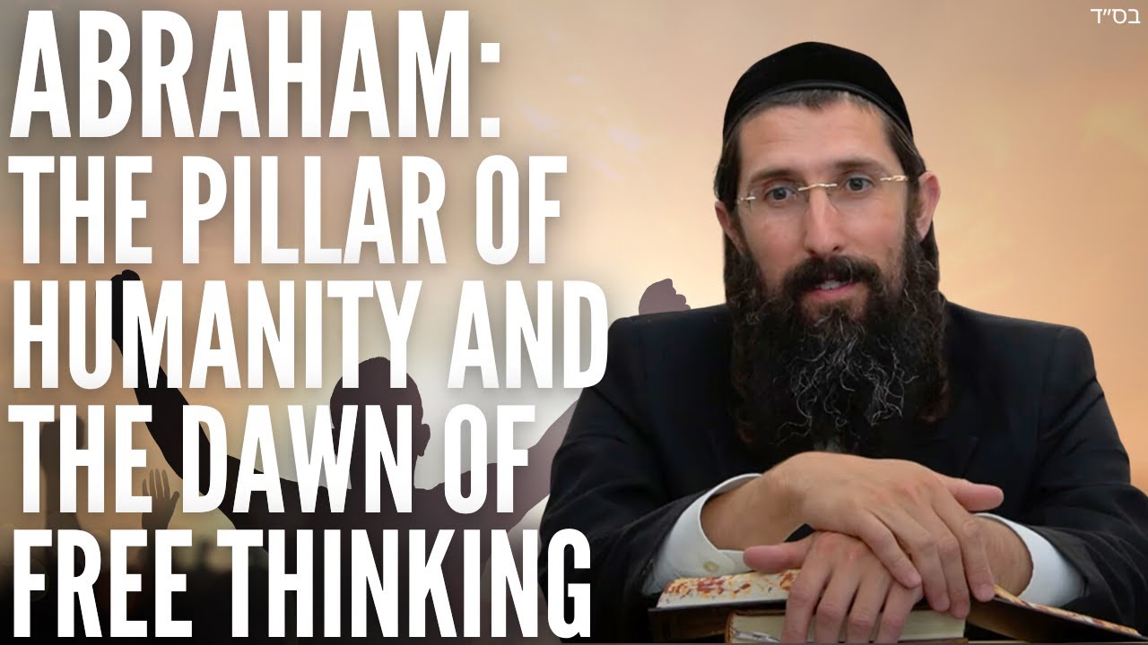 Abraham: The Pillar of Humanity and the Dawn of Free Thinking - YouTube