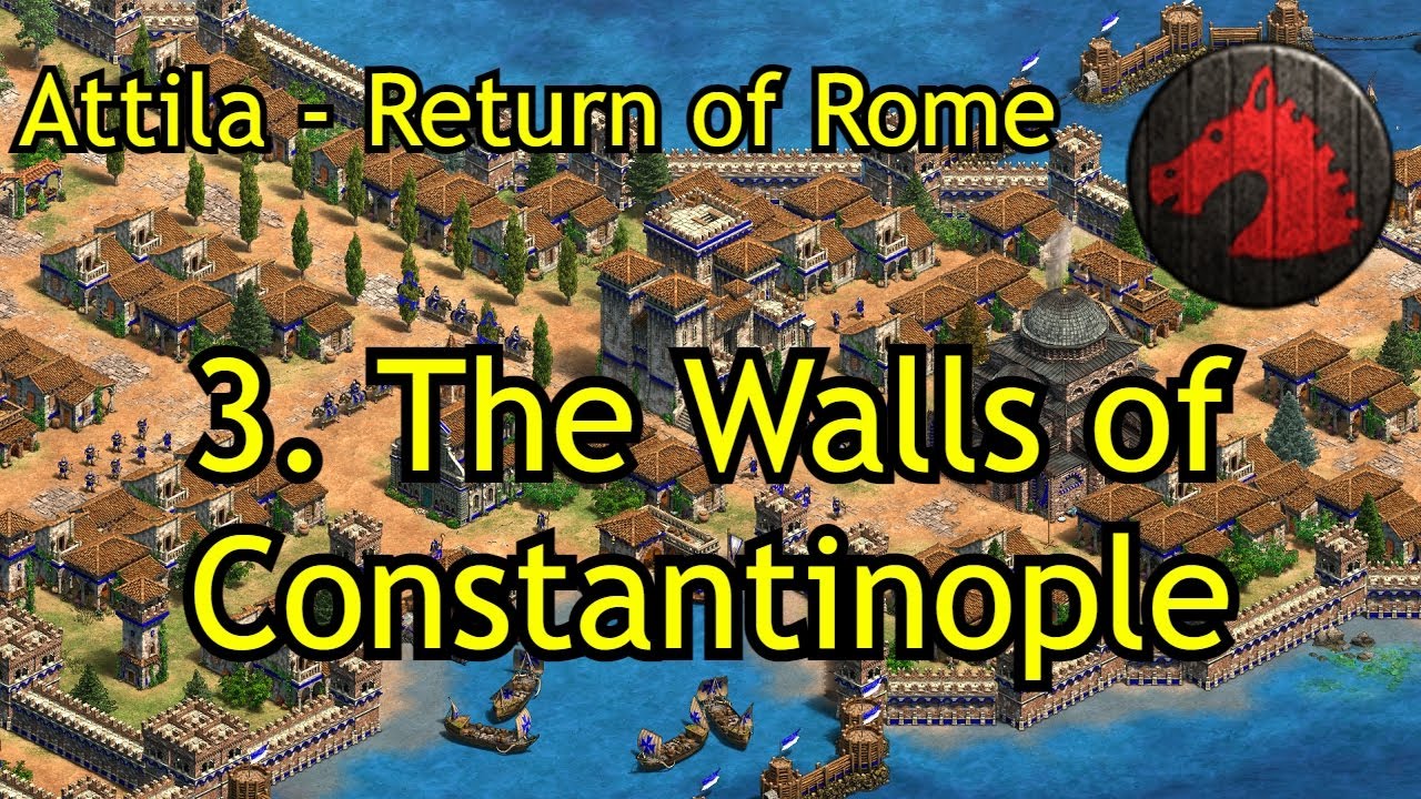 3. The Walls of Constantinople | Attila - Return of Rome | AoE2: DE Campaign - YouTube