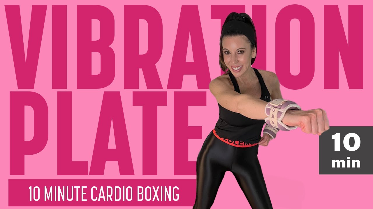 10 min. Vibration Plate Cardio Boxing Workout - YouTube
