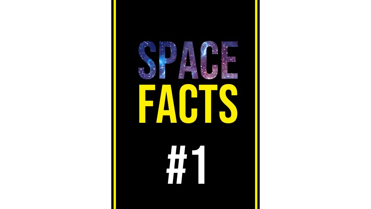 Space Facts 1 YouTube space-facts-1-youtube