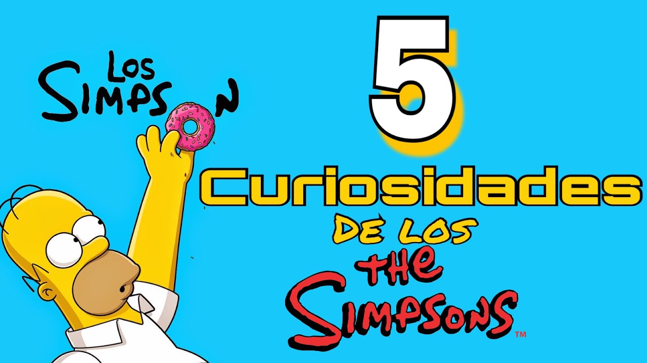 Las 5 curiosidades de ' LOS SIMPSON ' que no conocias - YouTube