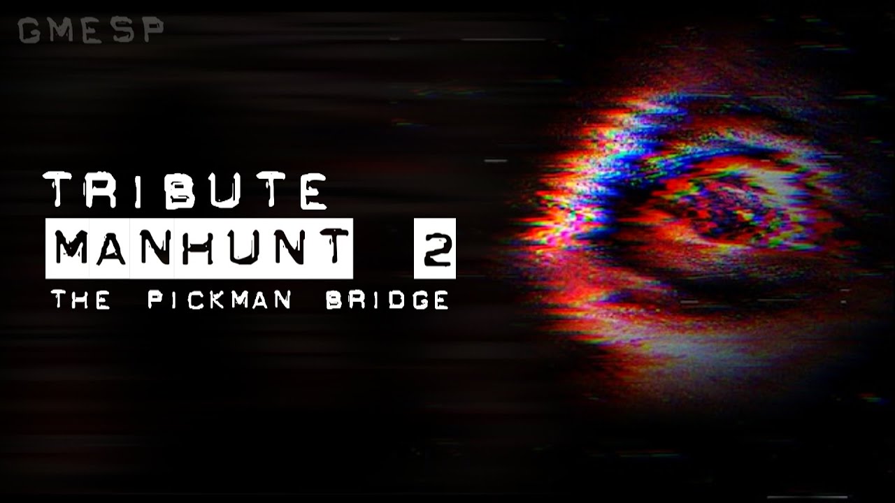 The Pickman Bridge (Manhunt 2 Tribute) - YouTube