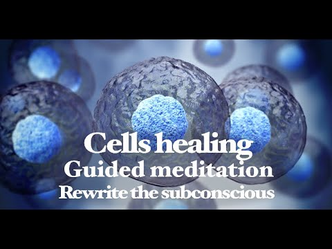 Cells healing - Rewrite the subconscious - Guided meditation - YouTube
