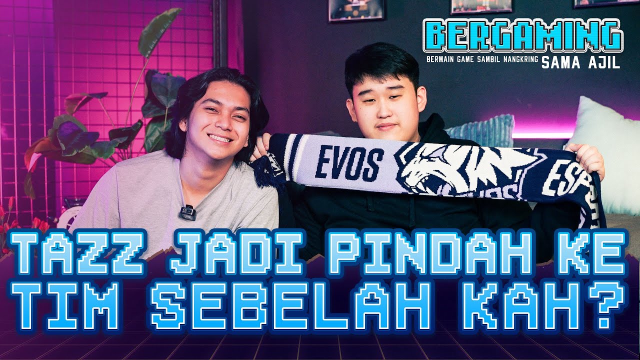 TAZZ PINDAH KE TIM SEBELAH?! || BERGAMING SAMA AJIL - YouTube