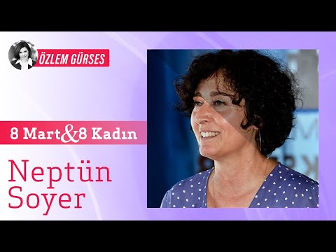 Özlem Gürses - Neptün Soyer | 8 MART 8 KADIN