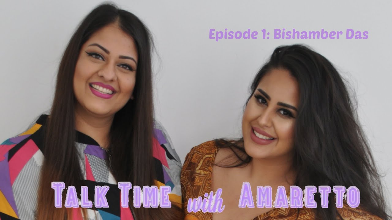 Talk Time with Amaretto | Episode 1: Bishamber Das - UK's first British ...