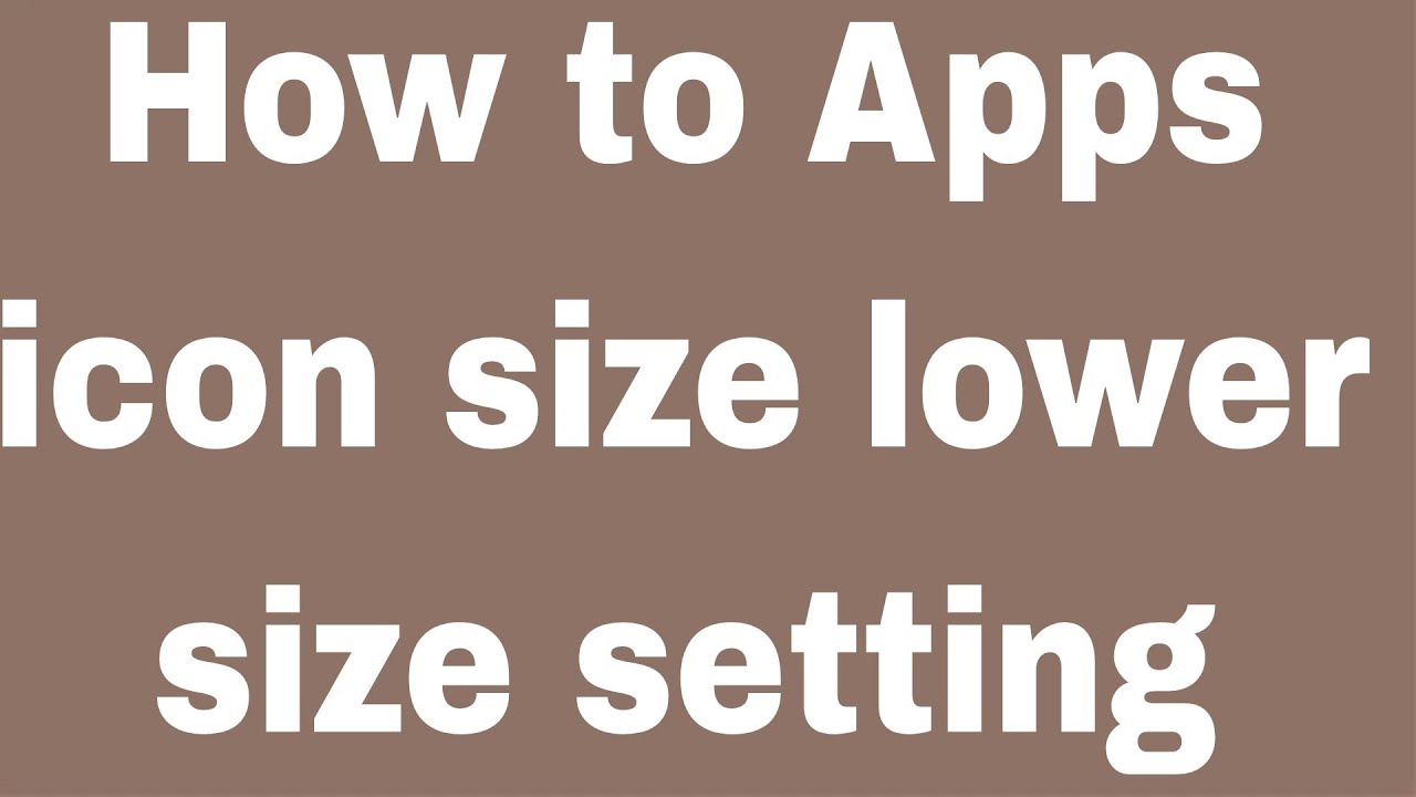 How to Apps icon size lower size setting - YouTube
