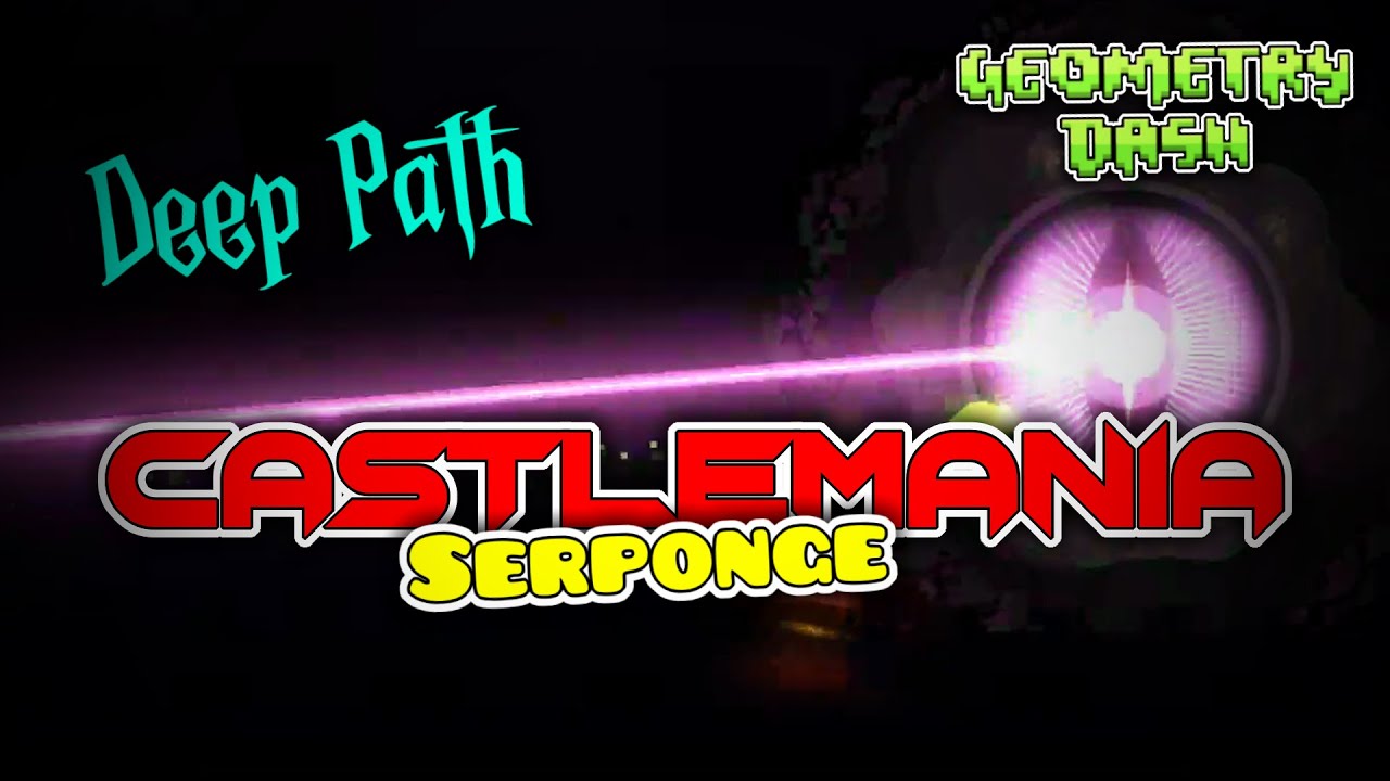 CastleMania by Serponge [Deep Path, + Skeleton Boss] | Geometry Dash ...