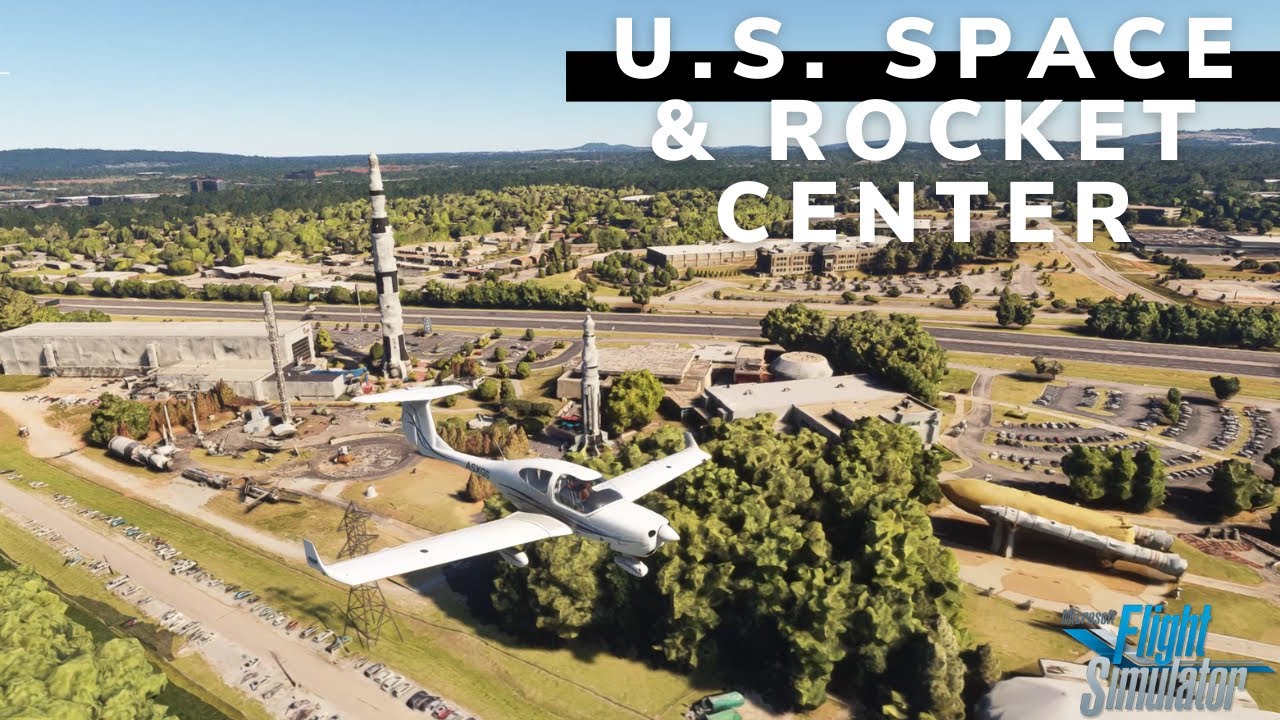 #FS2020 - U.S. Space & Rocket Center - Huntsville (AL - USA) #mods ...