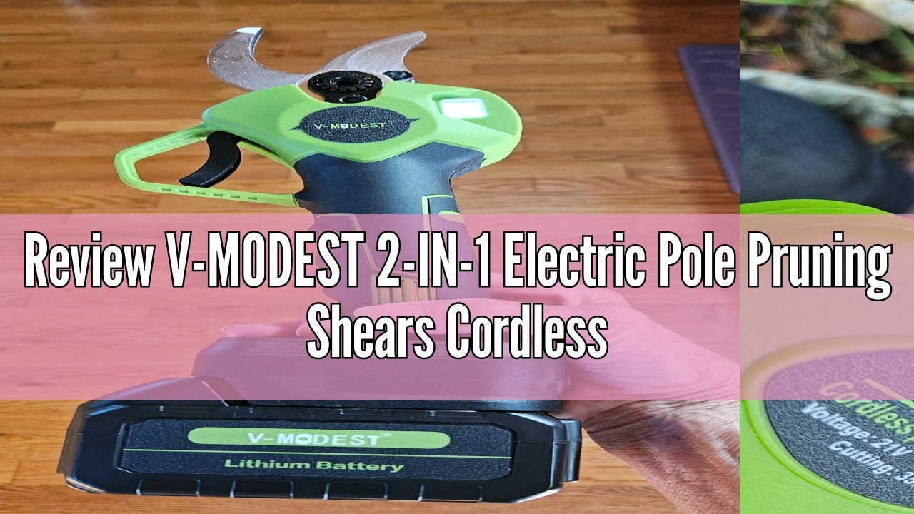 Review V-MODEST 2-IN-1 Electric Pole Pruning Shears Cordless, 1.6 ...