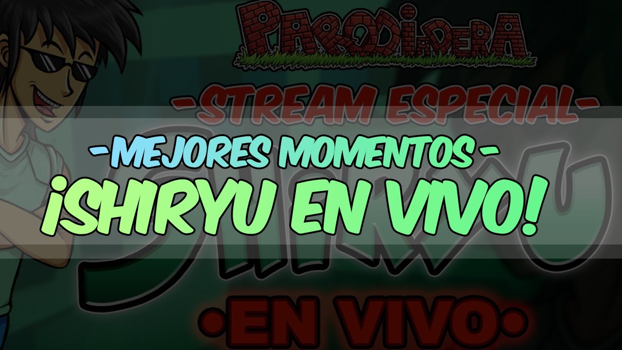 Mejores Momentos en el SHIRYU EN VIVO|| Parodiadera - YouTube