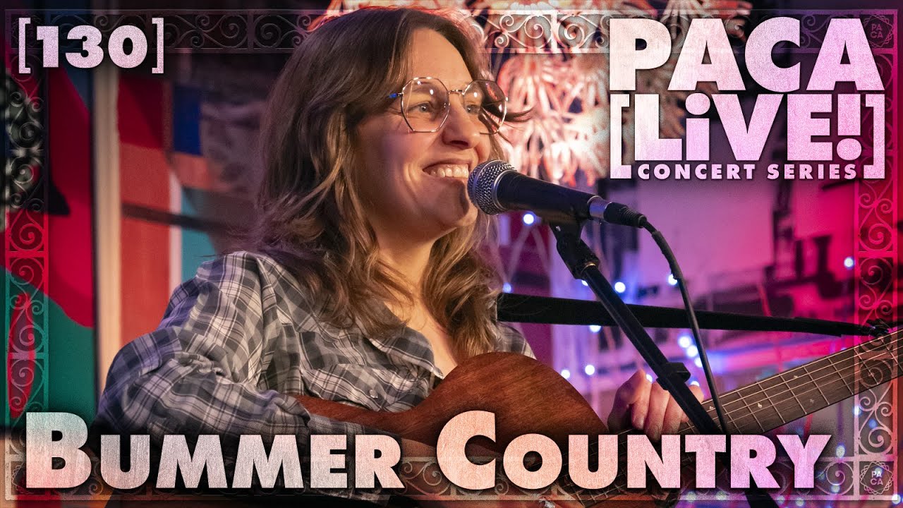 Bummer Country • PACA [LiVE!] Concert Series [130] - YouTube
