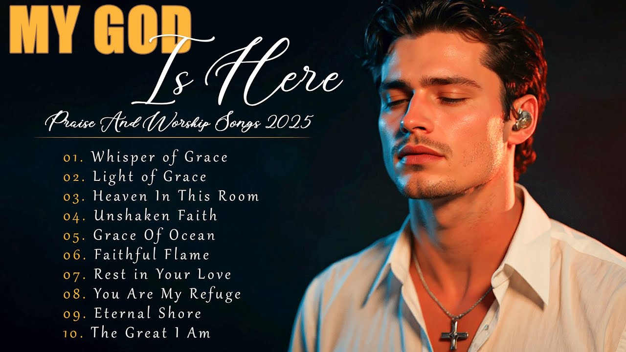 🌞 My God Is Here Morning Worship 2025 🎶 Best Christian Gospel Songs ...