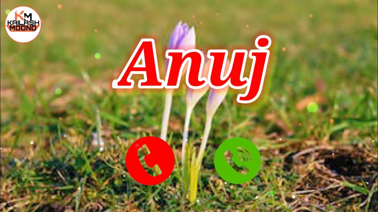 अनुज कुमार रिंगटोन| anuj name ringtone| anuj name se ringtone| anuj ji ...
