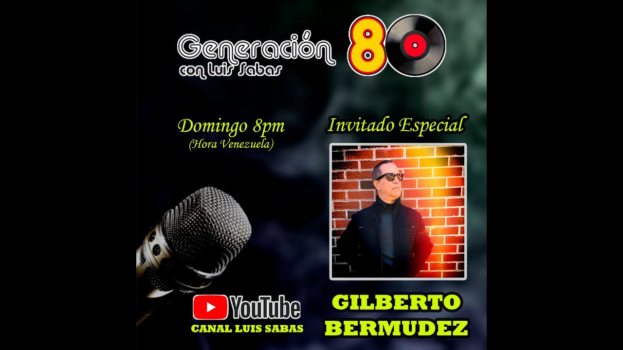 ESPECIAL CON GILBERTO BERMUDEZ (BERMUZE) - YouTube