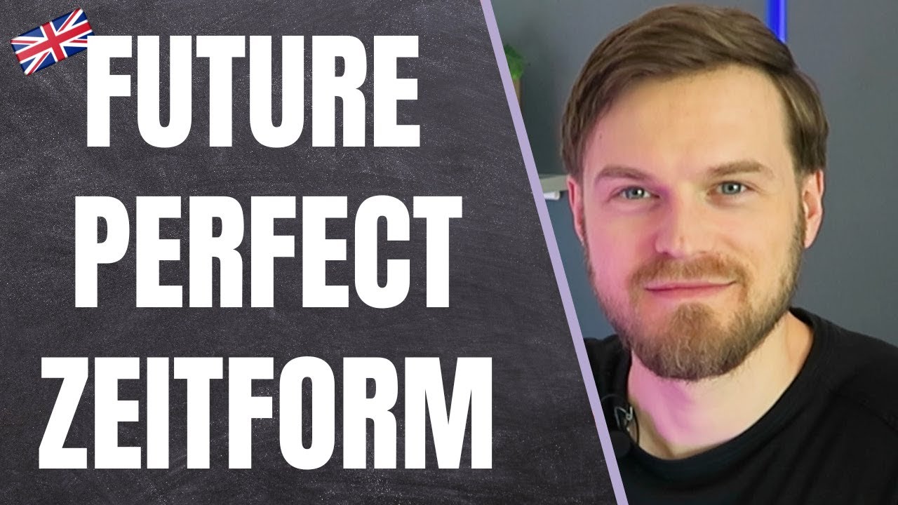 Die Future Perfect Zeitform GANZ EINFACH auf Deutsch erklärt 👨‍🏫 mit ...