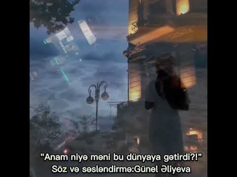 Anam niyə məni bu dünyaya gətirdi?!