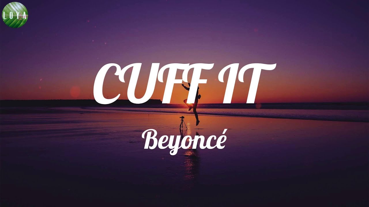 Beyoncé - CUFF IT (Lyrics) - YouTube
