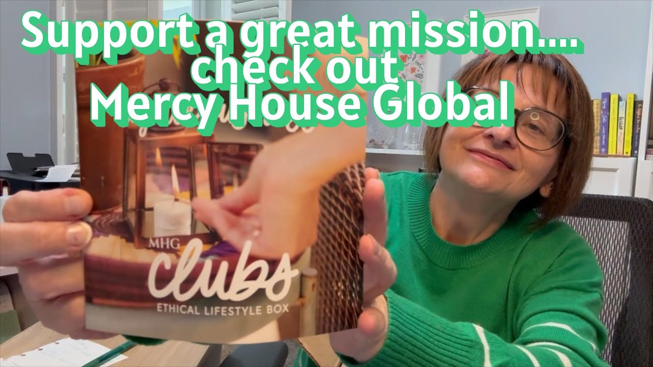 Mercy House Global Unboxing – Ethical Lifestyle Monthly Subscription ...