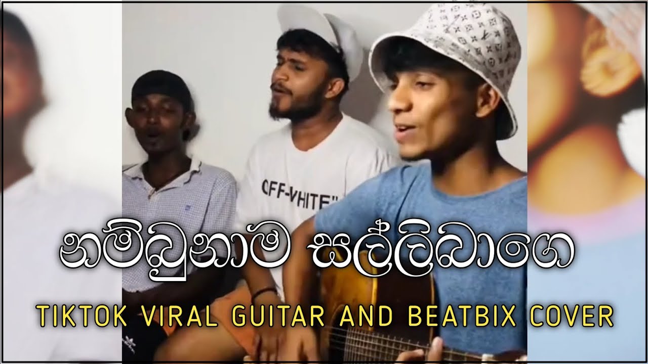 නම්බුනාම සල්ලිබාග | Nambu nama Salli Baga Tiktok Viral Guitar & Beatbox ...
