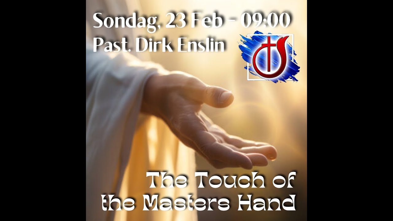2025/02/23 09:00 The Touch of the Masters Hand - Past. Dirk Enslin ...