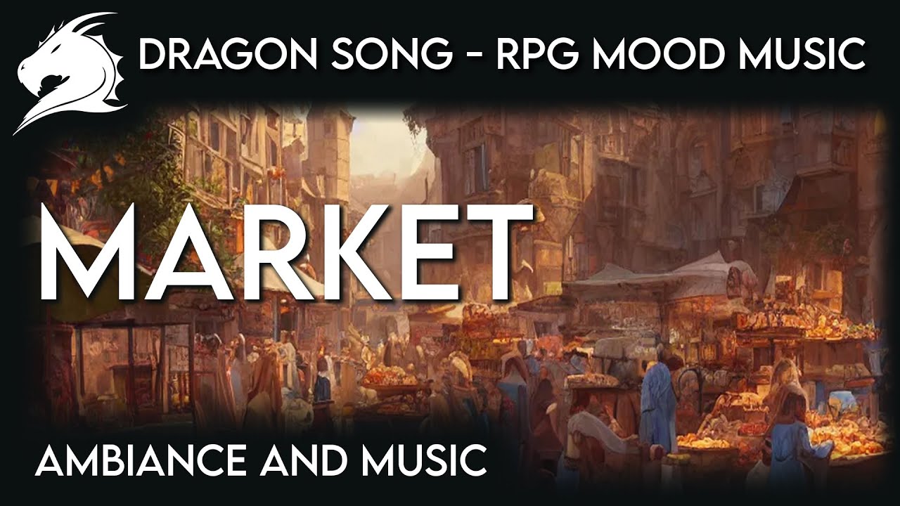 Dragon Song - RPG Mood Music - MARKET - Ambiance and Music - YouTube