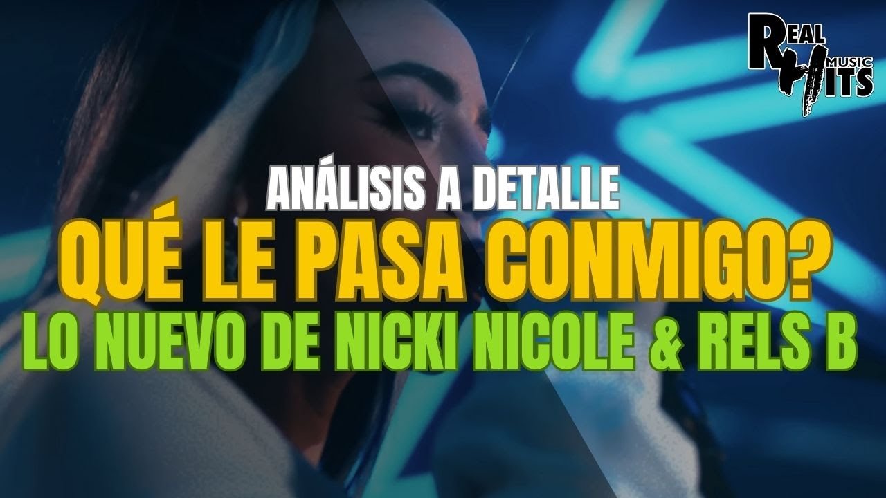Nicki Nicole, Rels B - qué le pasa conmigo? | Análisis y Reacción ...