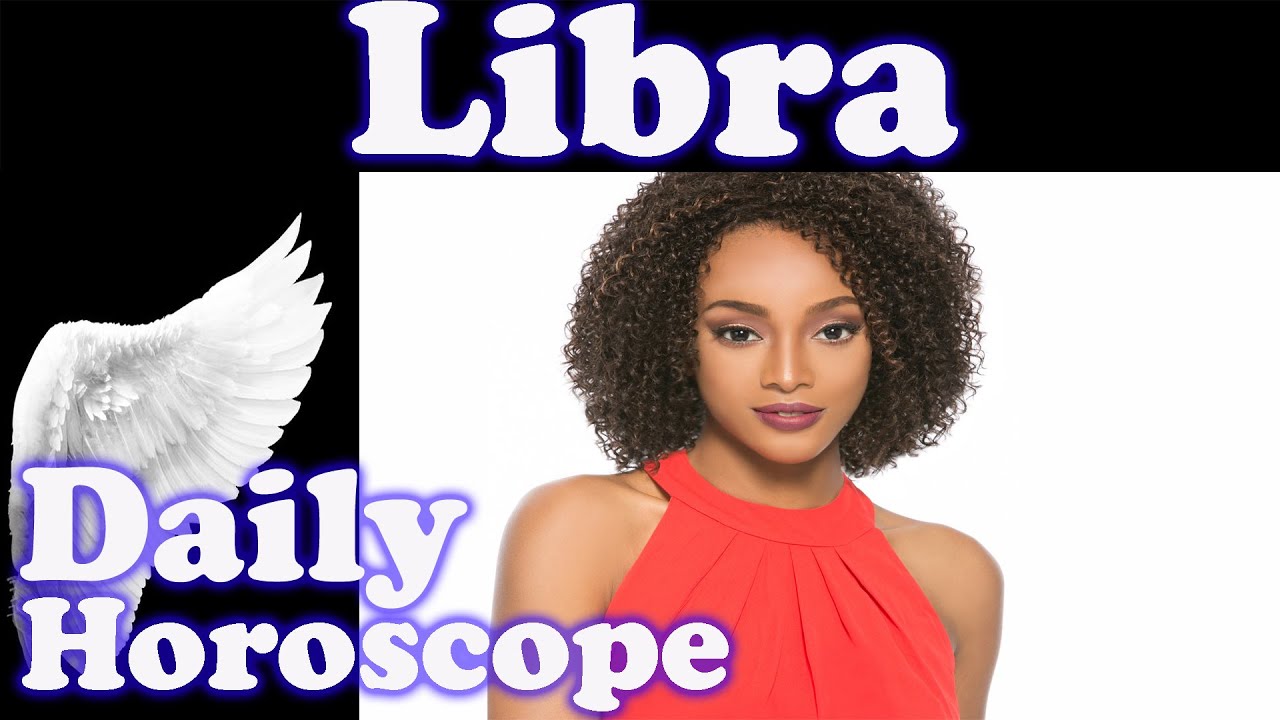 Libra THURSDAY 5 March 2020 TODAY Daily Horoscope Love Money Finance ...