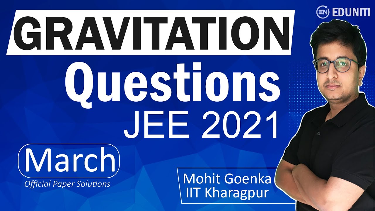 JEE Main 2021 March Solution | Gravitation | IIT JEE Physics | Mohit ...
