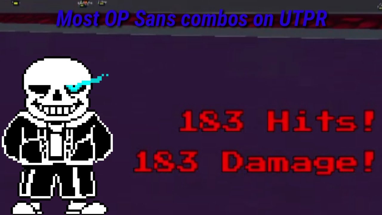 Most op broken Sans combo on UTPR!! - YouTube