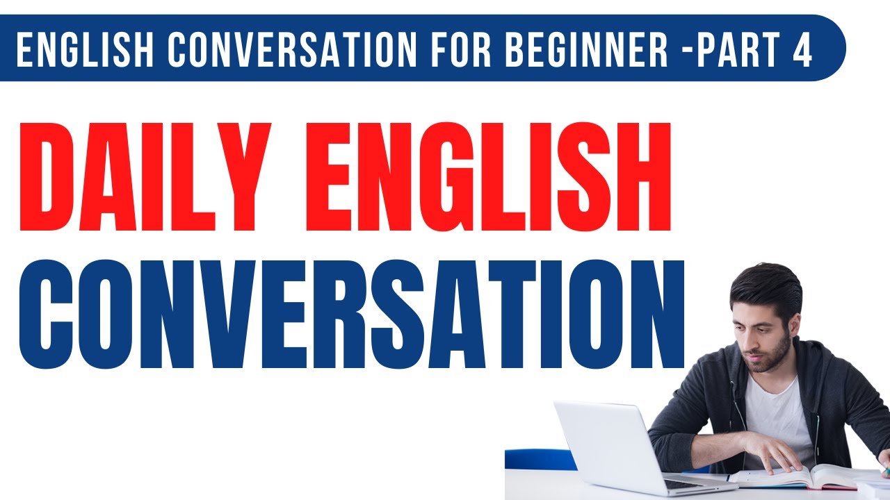 Daily English Conversation Practice - English Conversation Practice For ...