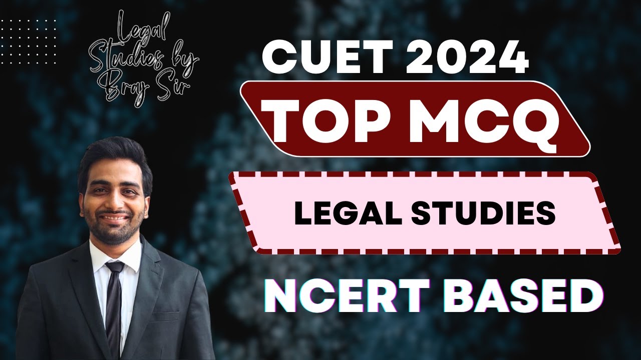 TOP MCQ's| CUET 2024|NCERT BASED | CUET LEGAL STUDIES DOMAIN| Legal ...