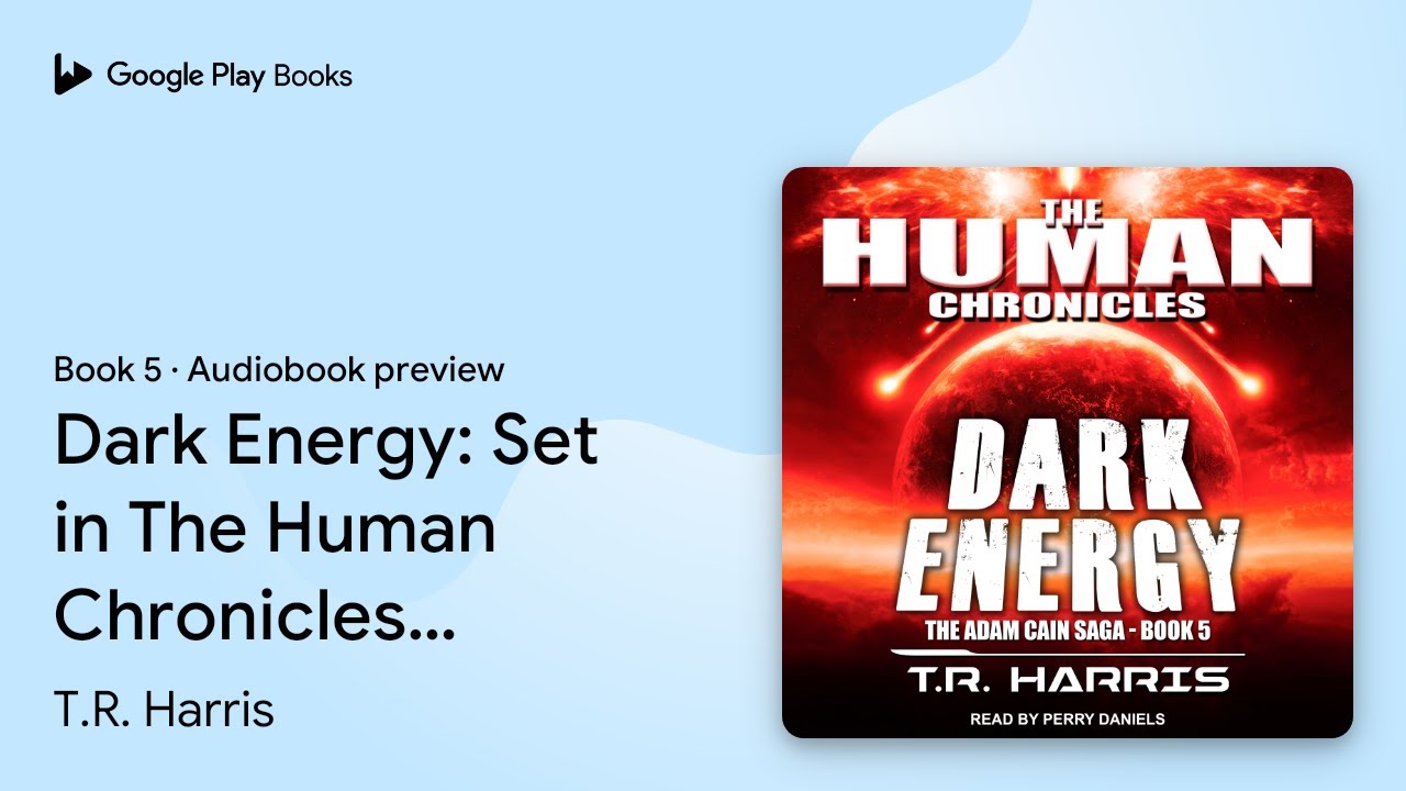 Dark Energy: Set in The Human Chronicles… Book 5 by T.R. Harris ...