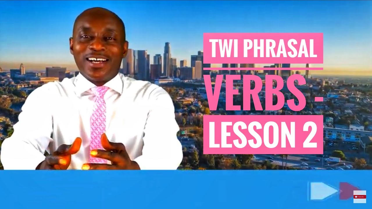 Twi phrasal verbs | Lesson 2 | Learn Twi with Opoku | Asante twi - YouTube