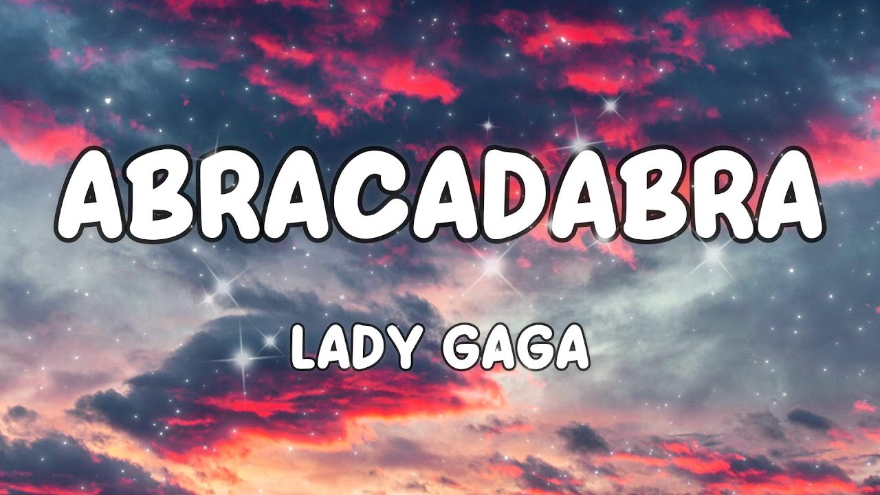 Lady Gaga - Abracadabra (Lyrics) - YouTube