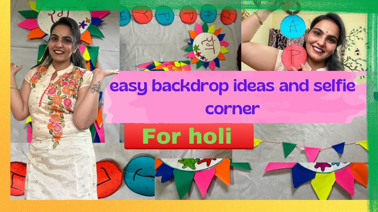 💁‍♀️सिर्फ़ 10मिनट मे बनने वाले QUICK Diy/ holi backdrop idea and selfie ...