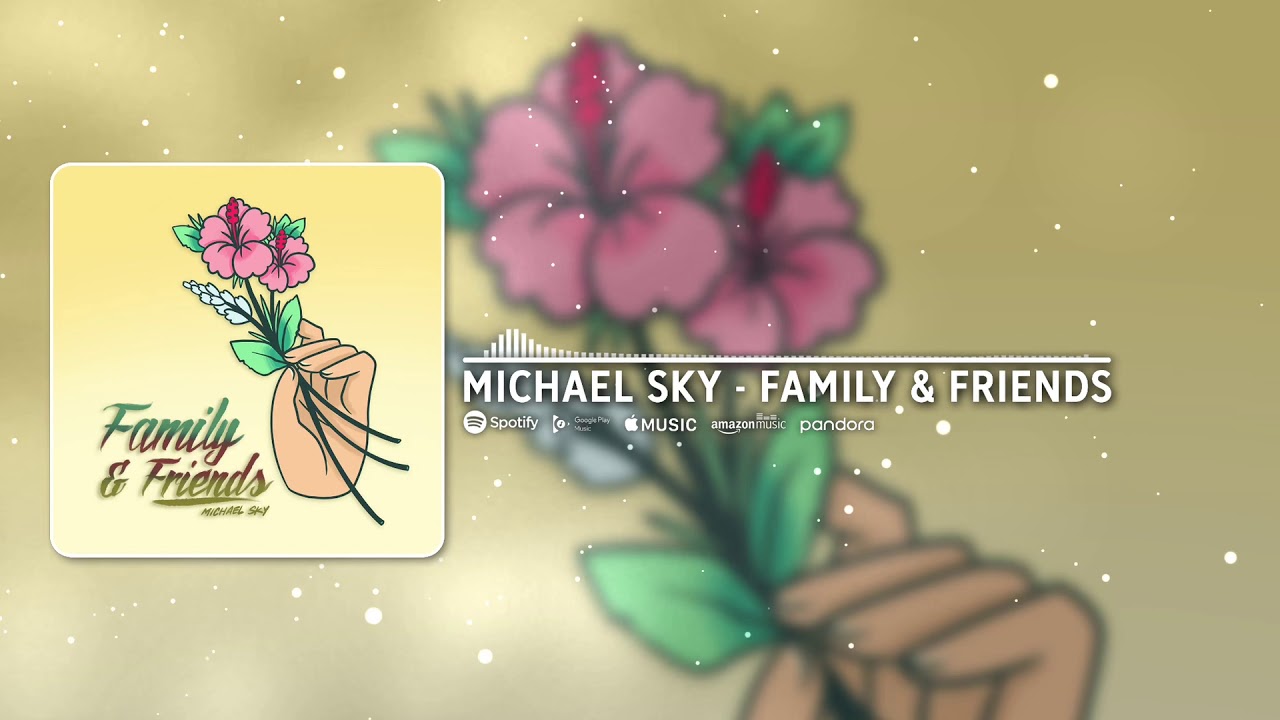 Family & Friends - Michael Sky (Official Audio) - YouTube