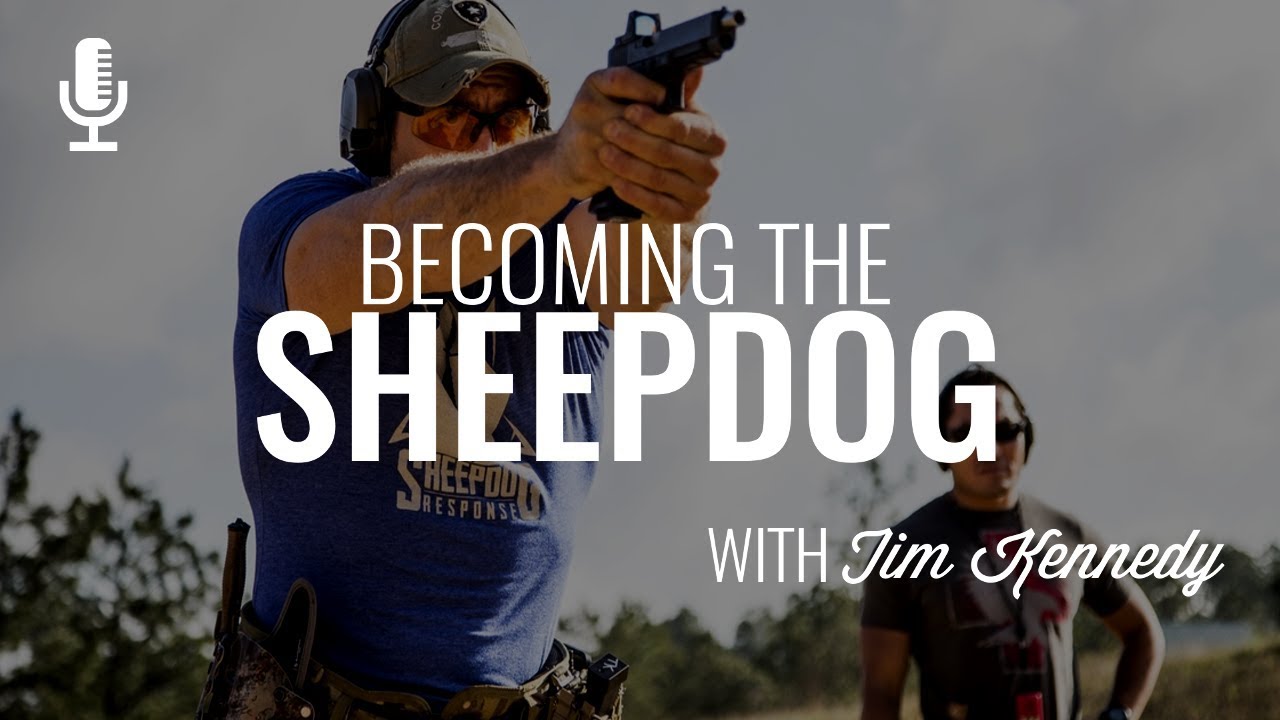 Episode 094: Becoming the Sheepdog with Tim Kennedy - YouTube