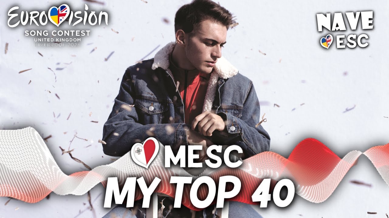 ESC 2023 - MESC 🇲🇹 - My top 40 - YouTube