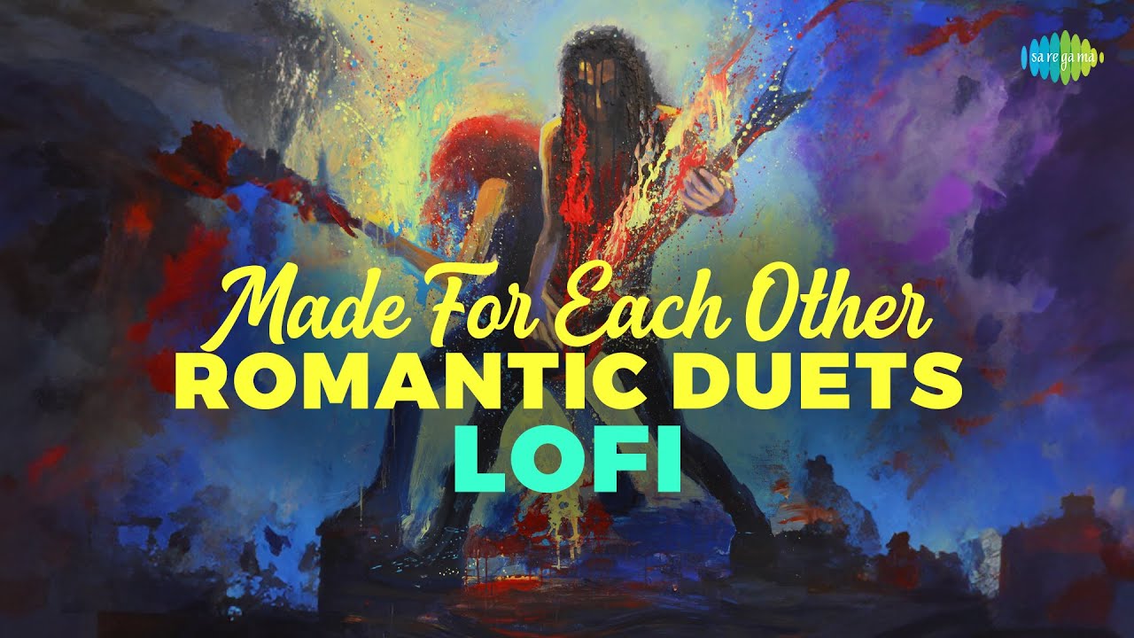 Made For Each Other Romantic Duets - Lofi Jukebox | Bheegi Bheegi Raaton Mein | Dekha Ek Khwab ...
