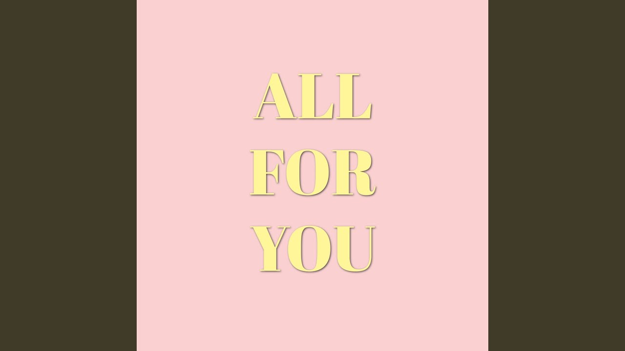 All For You - YouTube