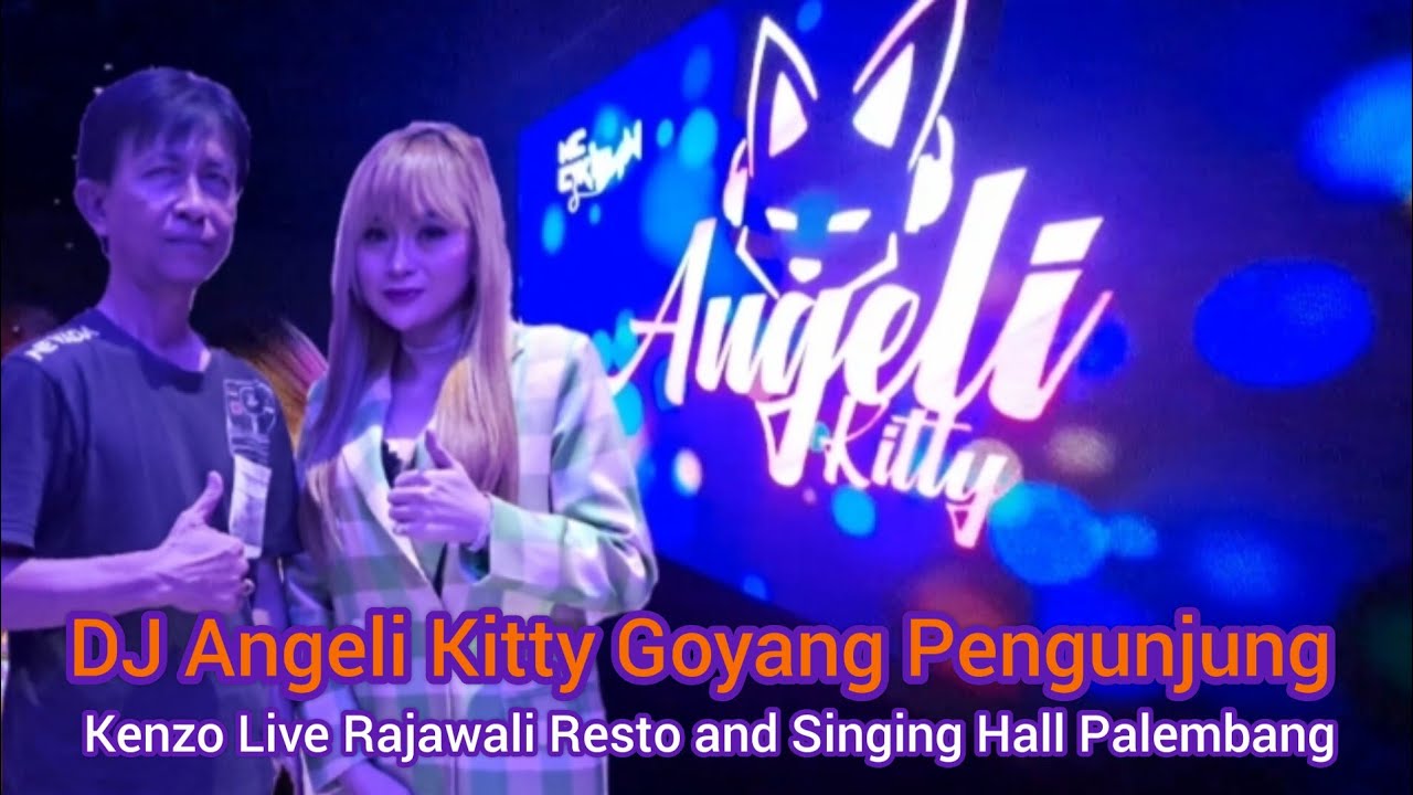 DJ Angeli Kitty Goyang Pengunjung Kenzo Live Rajawali Resto and Singing ...