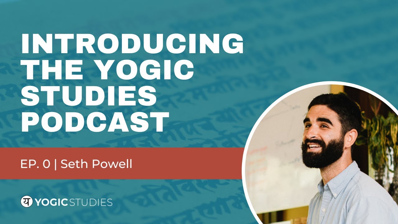 YSP 0 Seth Powell | Introducing the Yogic Studies Podcast - YouTube