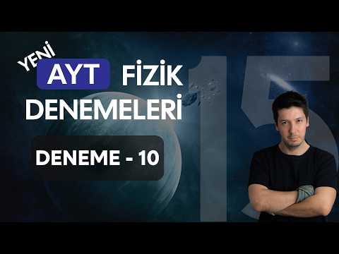 10) Yeni 15'li AYT Fizik Deneme Sınavları Çözümleri | 10. Deneme