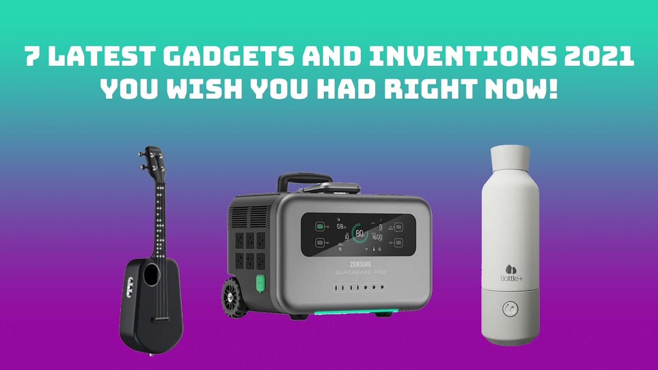 7 Latest GADGETS And INVENTIONS 2021 YOU WISH YOU HAD RIGHT NOW! - YouTube