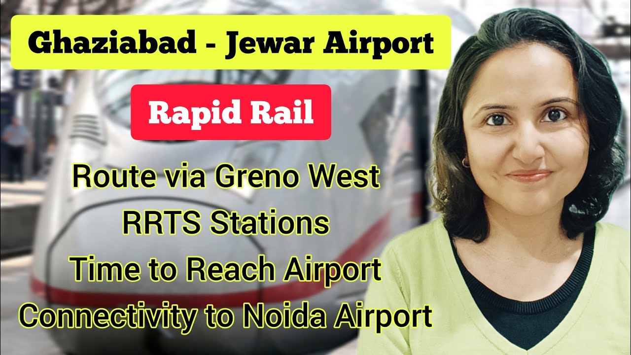 Ghaziabad - Jewar Airport RRTS Route Via Greater Noida West | Noida ...